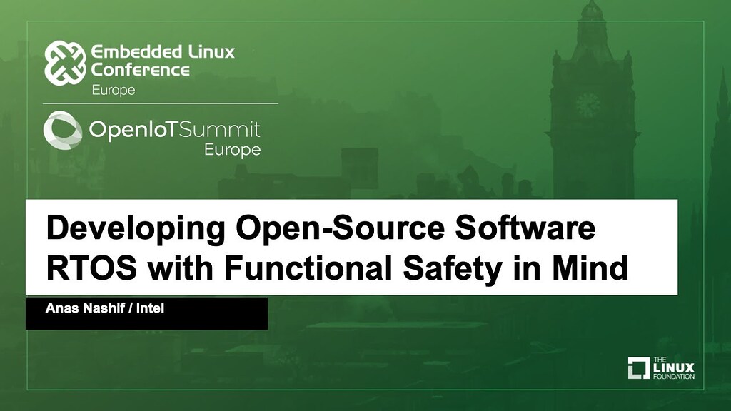 Developing Open Source Software Rtos With Functional Safety In Mind Anas Nashif Intel Zephyr